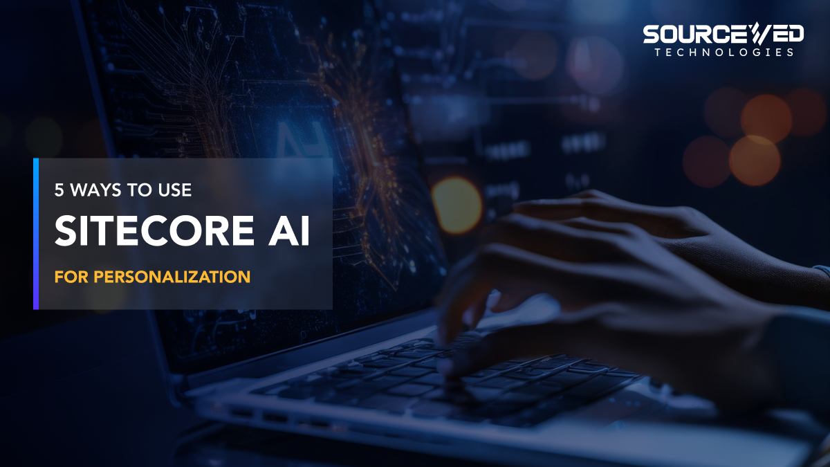 5 Ways to Use Sitecore AI for Personalization