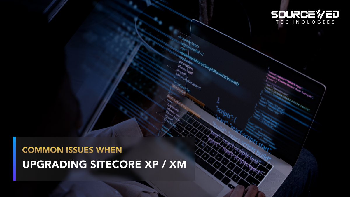 Common Issues When Upgrading Sitecore XP / XM
