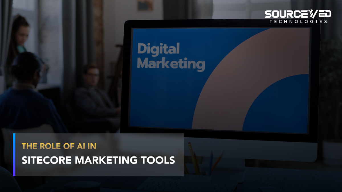 The Role of AI in Sitecore Marketing Tools